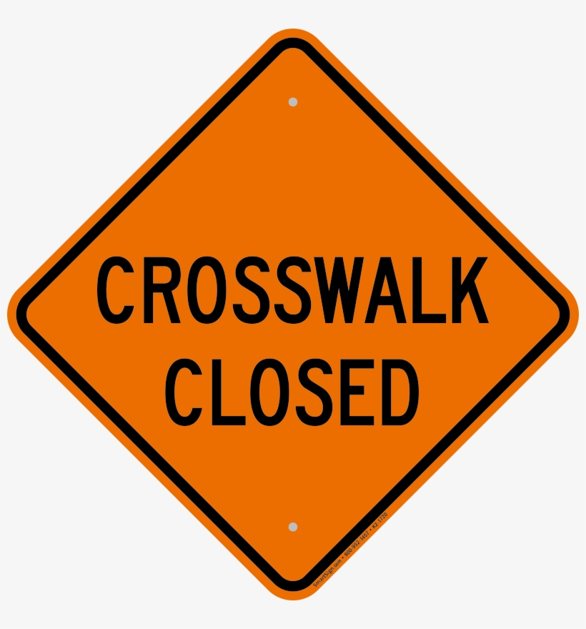 Crosswalk Closed Diamond Pedestrian Sign - Roadtrafficsigns Do Not ...