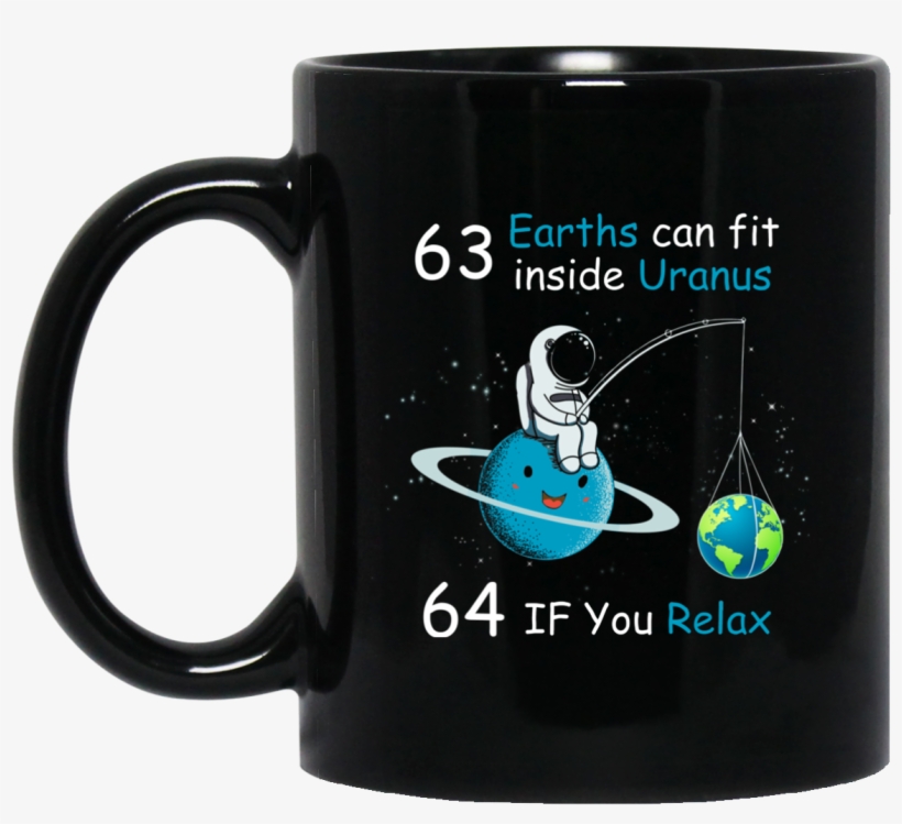 63 Earths Can Fit Inside Uranus Coffee Mugs - Mug - 1155x1155 PNG ...