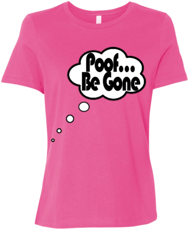 Download Poof Be Gone - Shirt - Full Size PNG Image - PNGkit