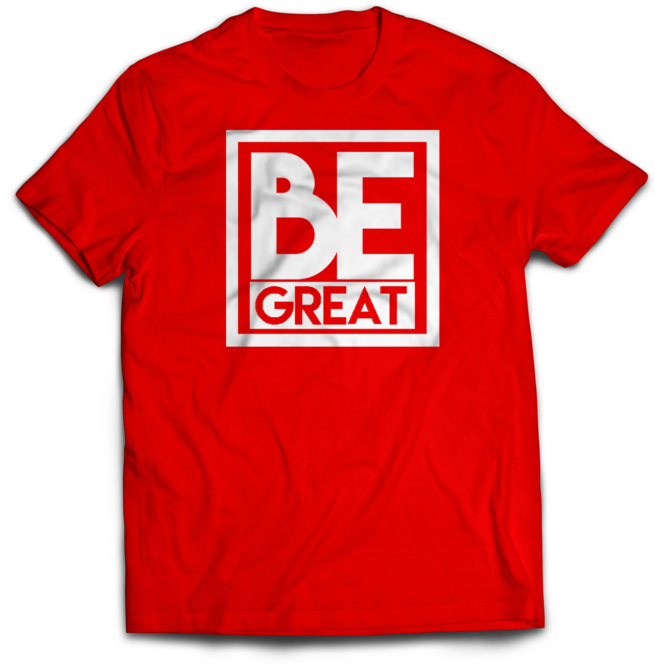 Download Be Great T-shirt - Full Size PNG Image - PNGkit
