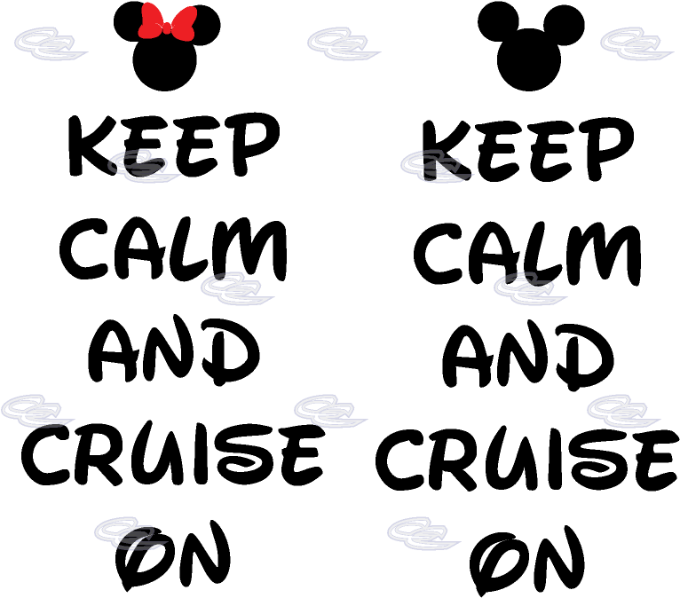 Download Keep Calm And Cruise On Disney Font Mickey Head Minnie - Full ...