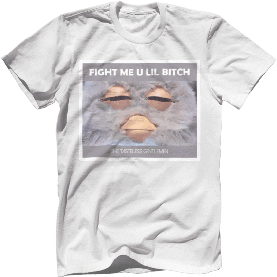 Download Fight Me U Lil B*tch - U Want Sum Fuk Shirt - Full Size PNG ...