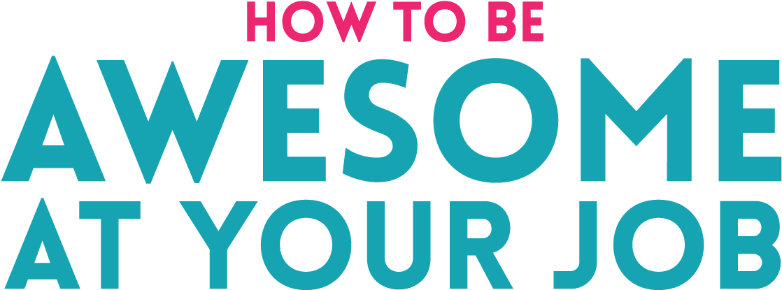 Download How To Be Awesome At Your Job - Awesome At Your Job - Full ...