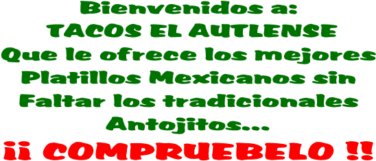 Download Bienvenidos A - Tacos El Autlense - Full Size PNG Image - PNGkit
