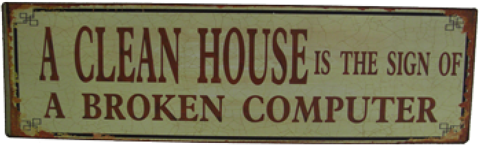 Download “a Clean House Is The Sign Of A Broken Computer” Sign - Humour ...