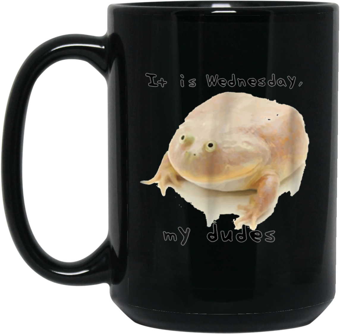 Download It Is Wednesday My Dudes Frog Funny Meme 15 Oz - My Waifu ...