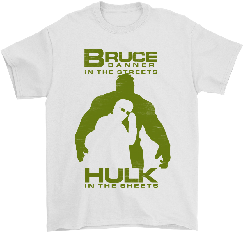 Download Bruce Banner In The Streets Hulk In The Sheets Shirts - Hulk ...