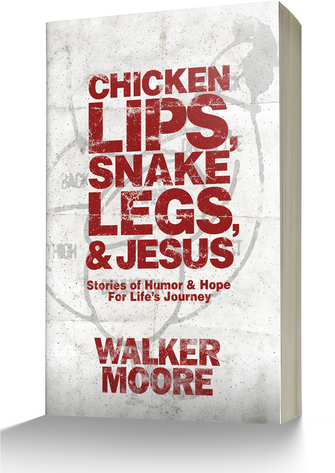 Download Chicken Lips, Snake Legs, And Jesus: Stories Of Humor - Full ...