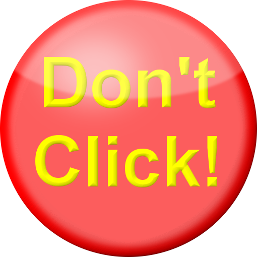 Download Don't Click Button - Don T Click - Full Size PNG Image - PNGkit