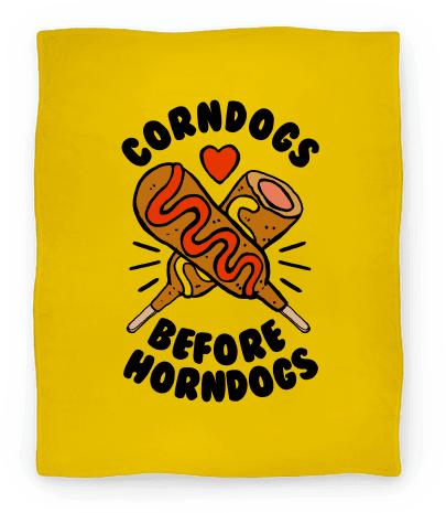 Download Corndogs Before Horndogs Blanket - Corndogs Before Horndogs ...