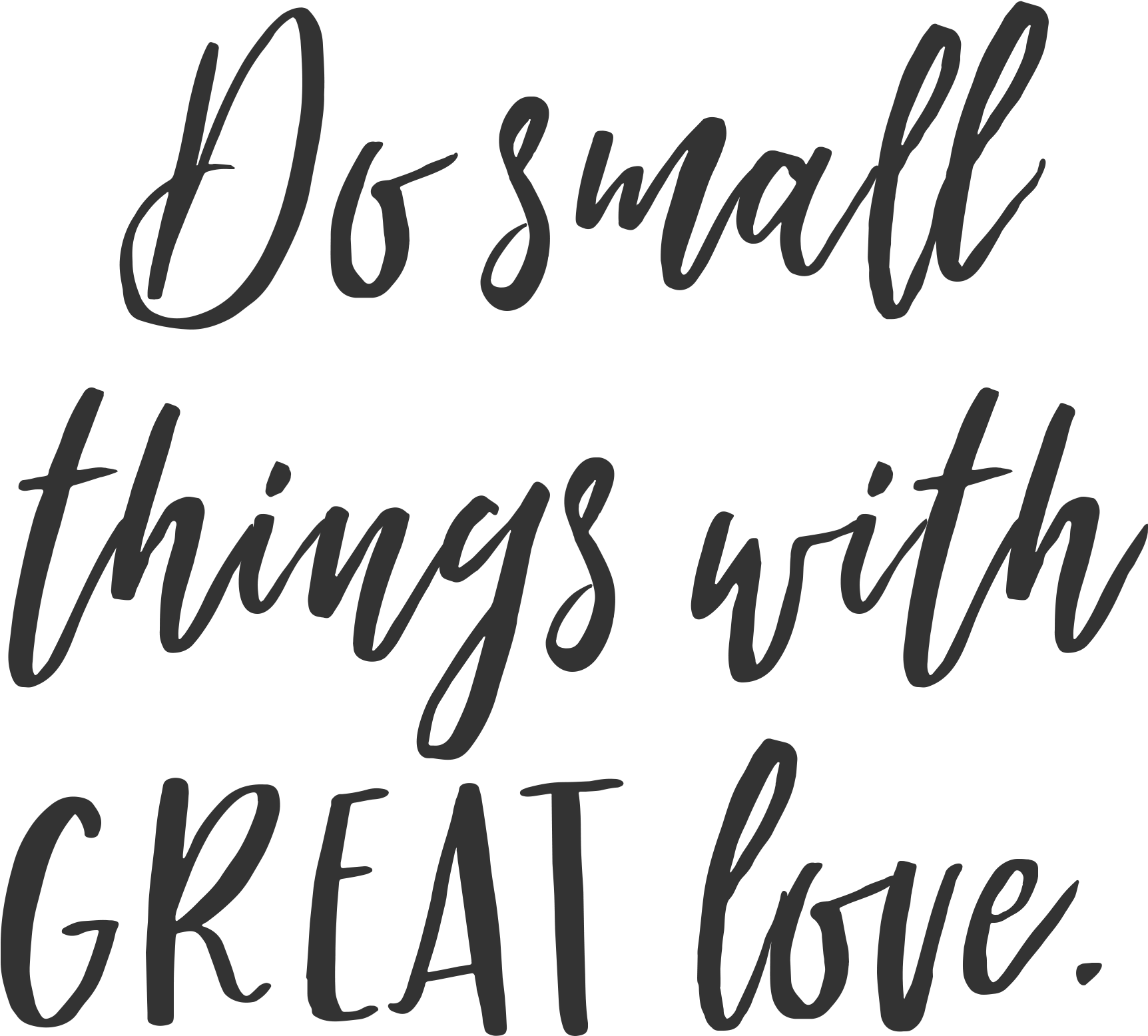 Download Inspirational Quotes About - Do Small Things With Great Love ...