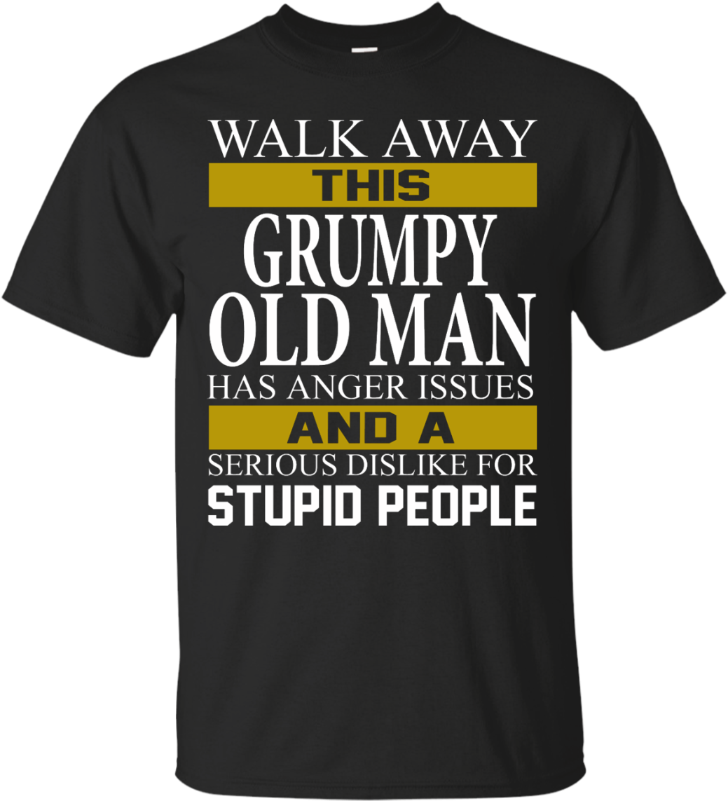 Download Walk Away This Grumpy Old Man Has Anger Issues Shirt, - Aries ...