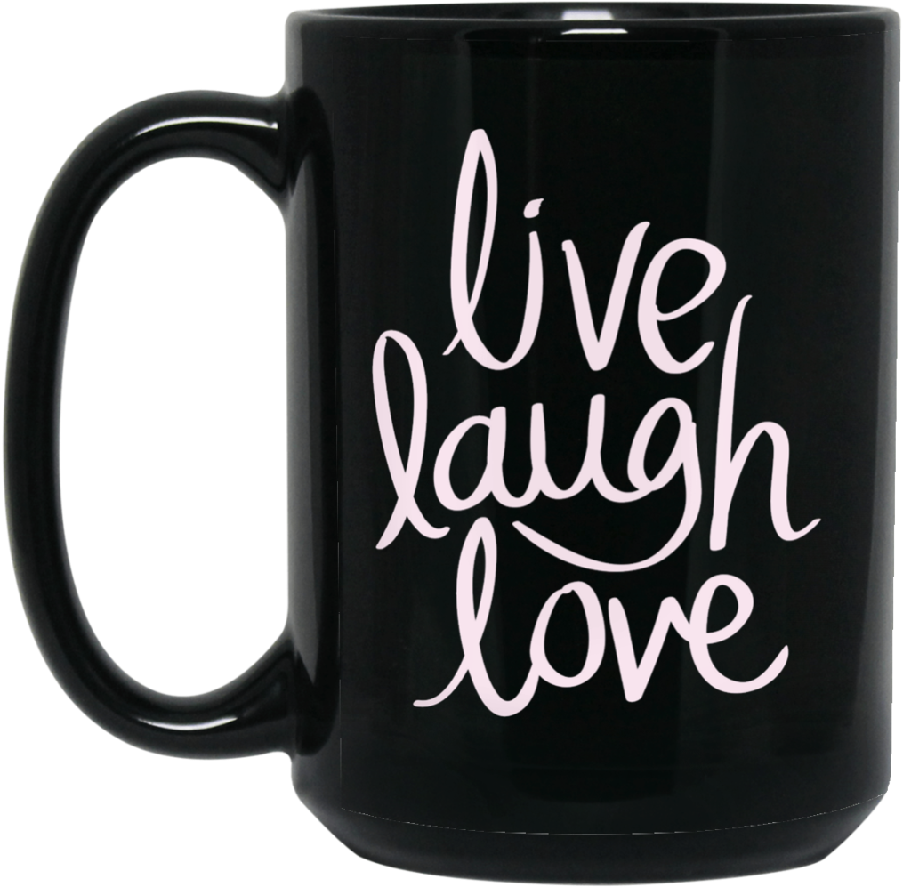 Download Black Mug 15oz-live Laugh Love - Live Laugh Love Iphone - Full ...
