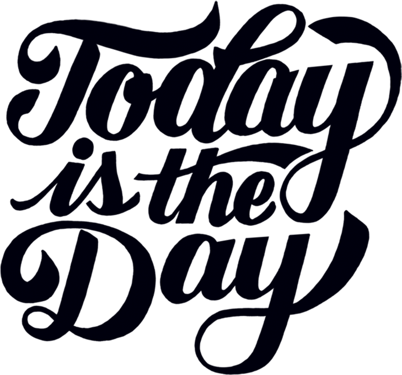 Download Today Is The Day - Full Size PNG Image - PNGkit
