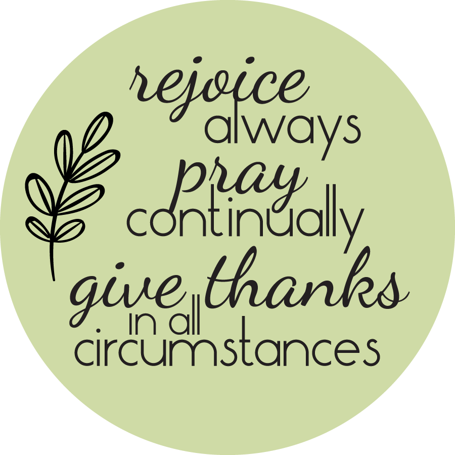 Download Rejoice Always, Pray Continually, Give Thanks In All - Rejoice ...