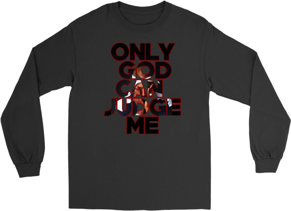Download Only God Can Judge Me Tupac Hip Hop - Long-sleeved T-shirt ...