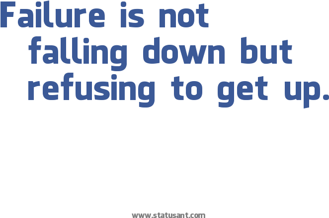 Download Failure Is Not Falling Down But Refusing To Get Up - Cash Back ...