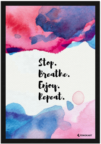Download Stop Breathe Enjoy Repeat Framed Wall Art - Stop Breathe Enjoy ...