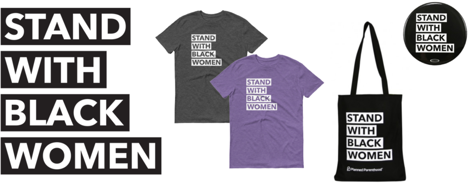 Download Work - Stand With Black Women Planned Parenthood - Full Size ...